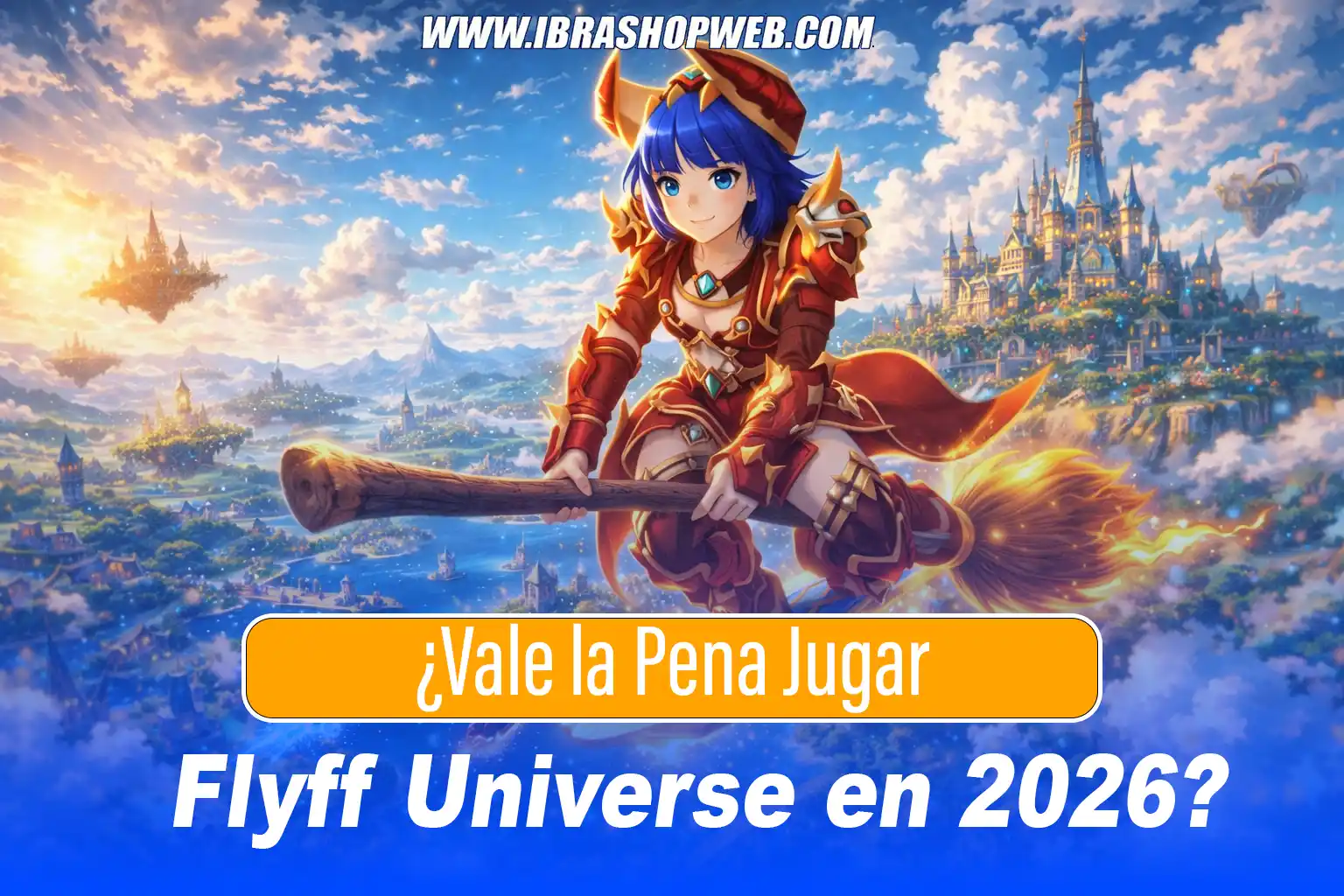 ¿Vale la Pena Flyff Universe en 2026? Análisis | IBRASHOPWEB